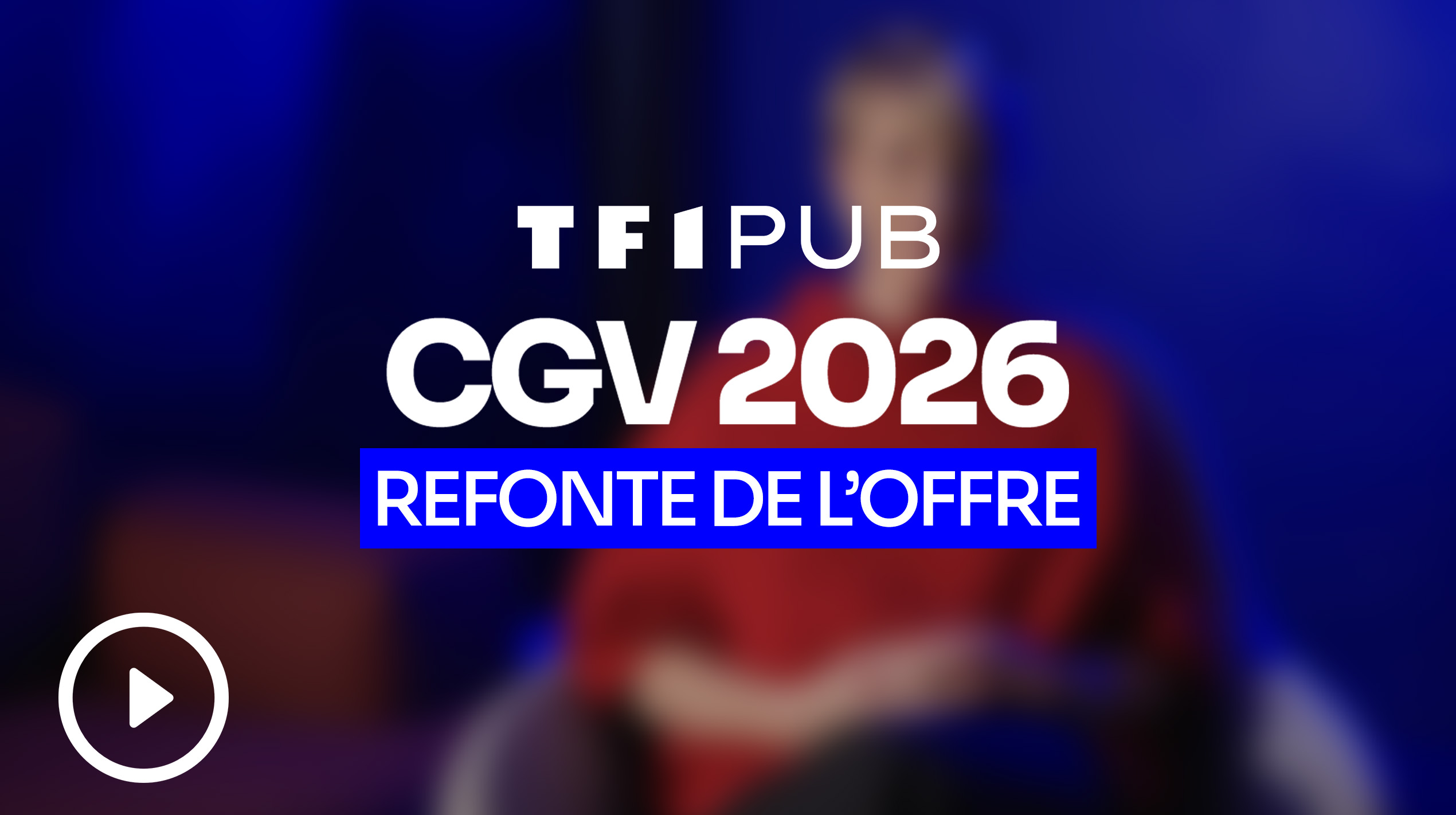 CGV 2026 - TF1 PUB | TF1PUB